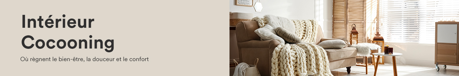 Intérieur Cocooning | BUT.fr